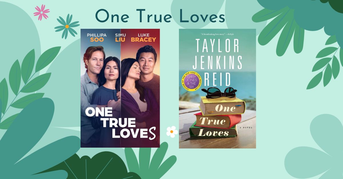 Review Film One True Loves, Adaptasi Romansa Yang Menyentuh